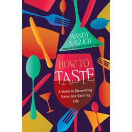 Penguin Random House How to Taste - Mandy Naglich, Gebunden