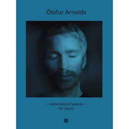 Bosworth Ólafur Arnalds: Some Kind Of Peace - For Piano, Kartoniert (TB)