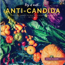 Try it with...Anti-Candida-Recipes - Astrid Olsson, Kartoniert (TB)