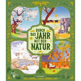 RAVENSBURGER VERLAG Durch das Jahr mit der Natur - eine spannende Reise durch die Jahreszeiten zu Tieren und Pflanzen rund um den Globus - Lucy Brownridge, Gebunden