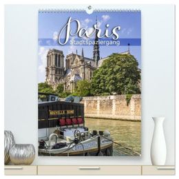 Calvendo PARIS Stadtspaziergang (hochwertiger Premium Wandkalender 2024 DIN A2 hoch), Kunstdruck in Hochglanz