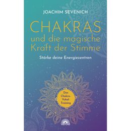 Nova Via Chakras und die magische Kraft der Stimme - Joachim Sevenich, Kartoniert (TB)