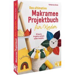 Das ultimative Makramee-Projektbuch für Kinder - Katharina Eirich, Kartoniert (TB)