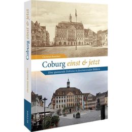 Coburg einst und jetzt - Christian Boseckert, Gebunden