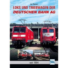 Loks und Triebwagen der Deutschen Bahn AG - Jan Reiners, Gebunden