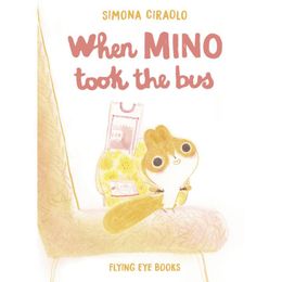 When Mino Took the Bus - Simona Ciraolo, Gebunden