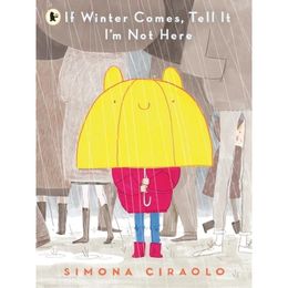 If Winter Comes, Tell It I'm Not Here - Simona Ciraolo, Kartoniert (TB)