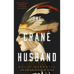 The Crane Husband - Kelly Barnhill, Gebunden