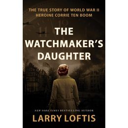 The Watchmaker's Daughter - Larry Loftis, Kartoniert (TB)