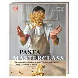 Dorling Kindersley Pasta Masterclass - Mateo Zielonka, Gebunden