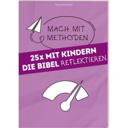 25 mal mit Kindern die Bibel reflektieren - Sara Schmidt, Kartoniert (TB)