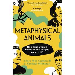 Metaphysical Animals - Clare Mac Cumhaill, Rachael Wiseman, Kartoniert (TB)