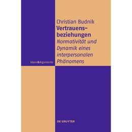 De Gruyter Ideen & Argumente / Vertrauensbeziehungen - Christian Budnik, Kartoniert (TB)