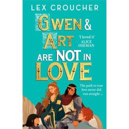 Gwen and Art Are Not in Love - Lex Croucher, Kartoniert (TB)