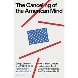 The Canceling of the American Mind - Greg Lukianoff, Rikki Schlott, Gebunden
