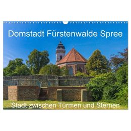 Domstadt Fürstenwalde Spree (Wandkalender 2024 DIN A3 quer), Calvendo Monatskalender