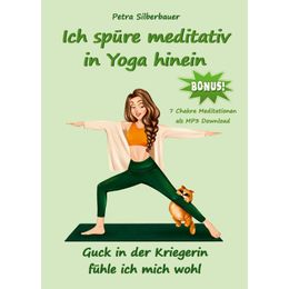 Ich spüre meditativ in Yoga hinein - Petra Silberbauer, Kartoniert (TB)