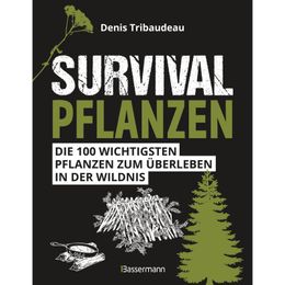 Bassermann Survivalpflanzen. Die 100 wichtigsten Pflanzen zum Überleben in der Wildnis - Denis Tribaudeau, Kartoniert (TB)