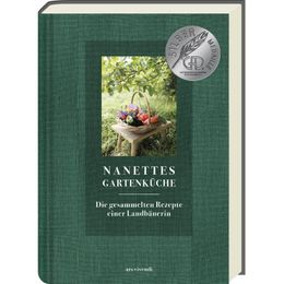 Nanettes Gartenküche - ausgezeichnet mit dem GAD Silber 2023 - Deutscher Kochbuchpreis 2023 Gold und Bronze, Gebunden