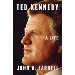 Penguin Random House Ted Kennedy - John A. Farrell, Gebunden