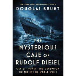 The Mysterious Case of Rudolf Diesel - Douglas Brunt, Kartoniert (TB)