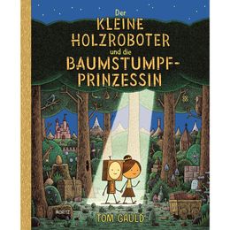 Moritz Der kleine Holzroboter und die Baumstumpfprinzessin - Tom Gauld, Gebunden