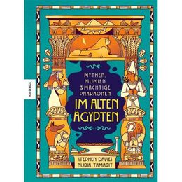 Mythen, Mumien und mächtige Pharaonen im Alten Ägypten - Stephen Davies, Gebunden