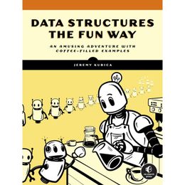 Data Structures the Fun Way - Jeremy Kubica, Kartoniert (TB)