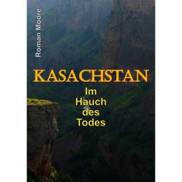tredition Kasachstan - Roman Moore, Kartoniert (TB)