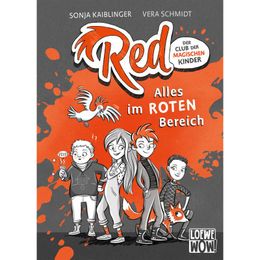 Loewe Verlag Alles im roten Bereich / Red - Der Club der magischen Kinder Bd.1 - Sonja Kaiblinger, Gebunden