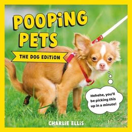 Pooping Pets: The Dog Edition. - Charlie Ellis, Gebunden