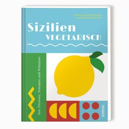 Stiebner Sizilien vegetarisch - Francesca Maugeri Holmström, Louise Malmros Manfrinato, Gebunden