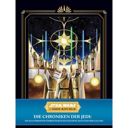 Cross Cult Star Wars: Die Hohe Republik: Die Chroniken der Jedi: Ein illustrierter Führer durch das Goldene Zeitalter der Galaxis - Cole Horton, Gebunden