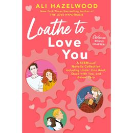 Penguin Random House Loathe to Love You - Ali Hazelwood, Kartoniert (TB)