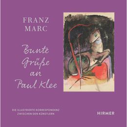 HIRMER Franz Marc: Bunte Grüße an Paul Klee, Gebunden