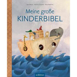 Ars Edition Meine große Kinderbibel - Nicola Cinquetti, Ilaria Mattioni, Gebunden