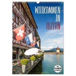 Willkommen in Luzern (Wandkalender 2024 DIN A3 hoch), Calvendo Monatskalender