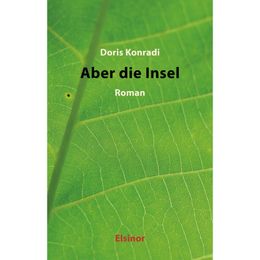 Aber die Insel - Doris Konradi, Gebunden