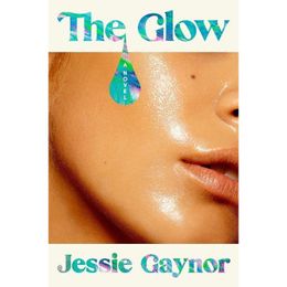 Random House Publishing Group The Glow - Jessie Gaynor, Kartoniert (TB)