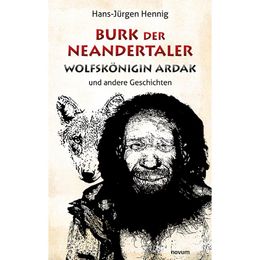 Burk der Neandertaler - Wolfskönigin Ardak - Hans-Jürgen Hennig, Kartoniert (TB)