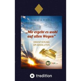 tredition Mir ergeht es wohl auf allen Wegen - Robert A. Russell, Kartoniert (TB)