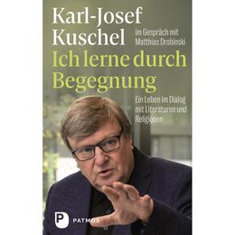 Ich lerne durch Begegnung - Karl-Josef Kuschel, Matthias Drobinski, Kartoniert (TB)