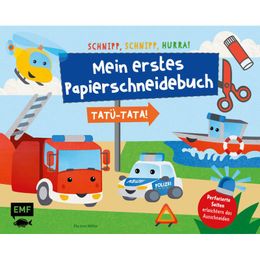 Schnipp, Schnipp, Hurra - Mein erstes Papierschneidebuch: Tatü-Tata! Einsatzfahrzeuge von Polizei, Feuerwehr und Co. - Pia von Miller, Kartoniert (TB)