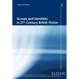 Groups and Identities in 21st-Century British Fiction - Claire Earnshaw, Kartoniert (TB)