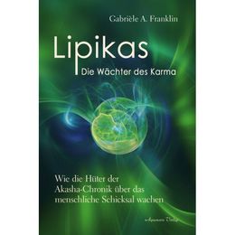 Lipikas - Die Wächter des Karma - Gabrièle A. Franklin, Gebunden