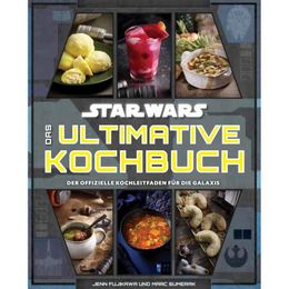 Star Wars: Das ultimative Kochbuch - Jenn Fujikawa, Marc Sumerak, Gebunden