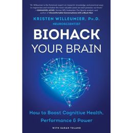 Biohack Your Brain - Kristen Willeumier, Kartoniert (TB)