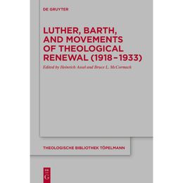 De Gruyter Luther, Barth, and Movements of Theological Renewal (1918-1933), Kartoniert (TB)