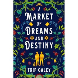 A Market of Dreams and Destiny - Trip Galey, Kartoniert (TB)