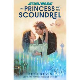 Penguin Random House Star Wars / Star Wars: The Princess and the Scoundrel - Beth Revis, Kartoniert (TB)